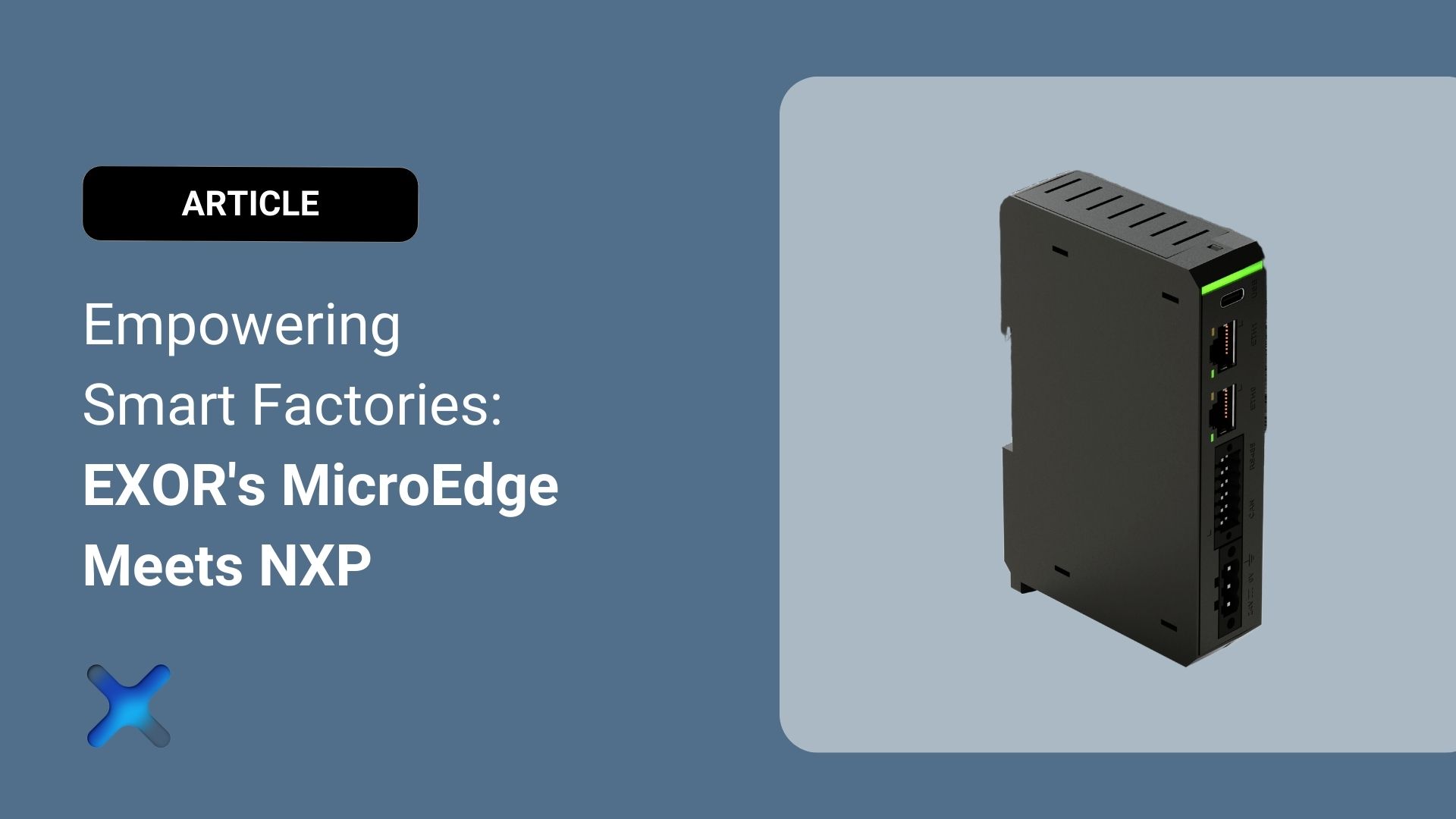 Empowering Smart Factories: EXOR's MicroEdge Meets NXP